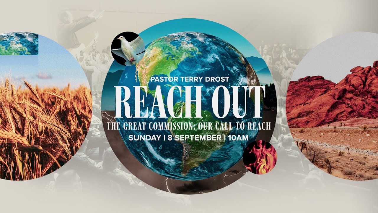 Reach Out | The Great Commission: Our Call To Reach | Ps. Terry Drost ...