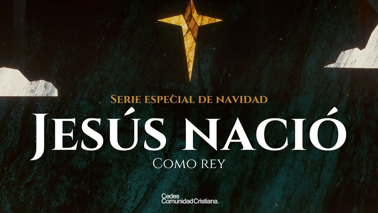 Jesús nació como Rey | CEDES - YouTube