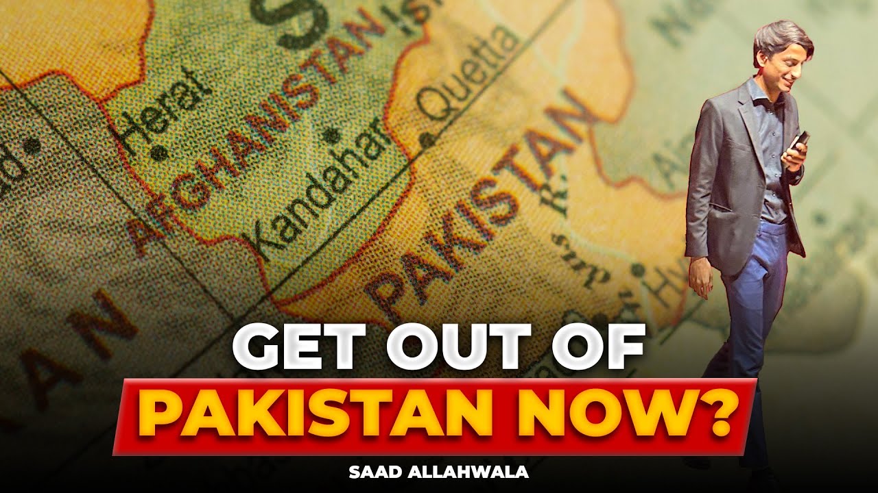 Get Out Of Pakistan Now? | Saad Allahwala - YouTube