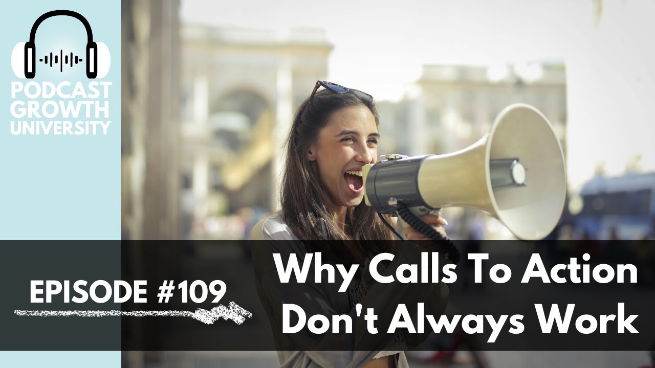 #109 - Why Calls To Action Don't Always Work - YouTube