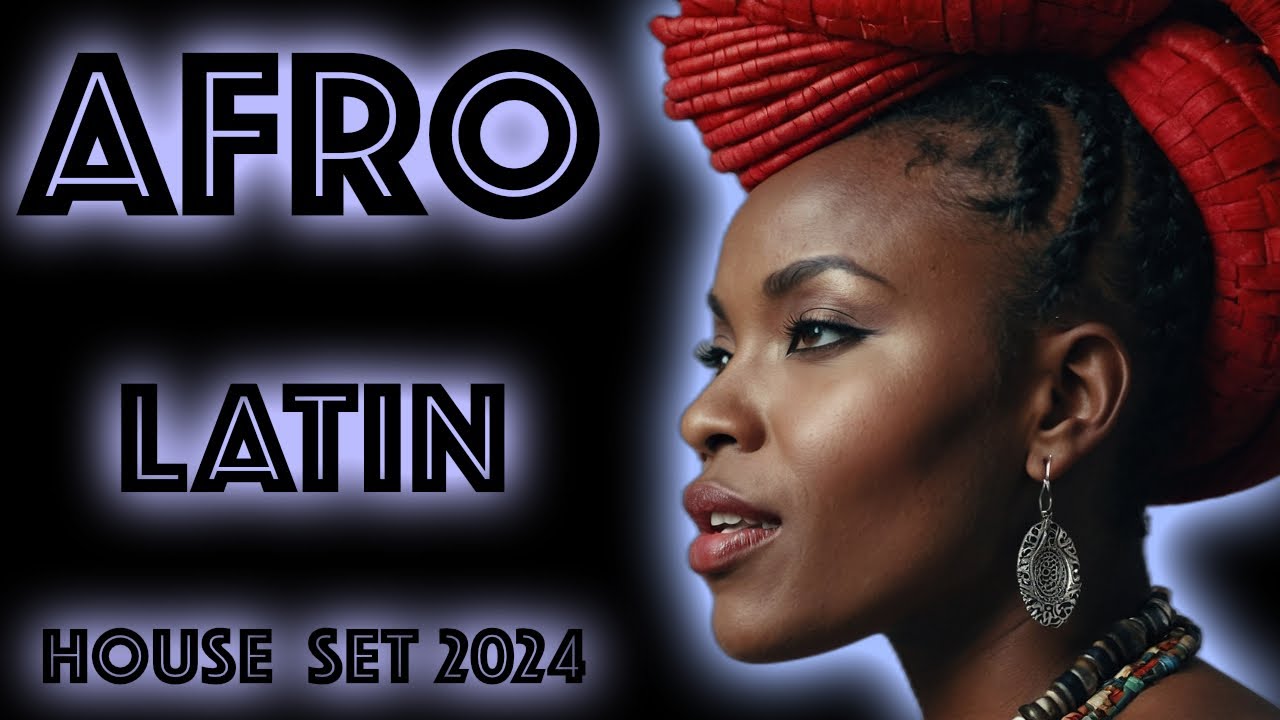 2024 AFRO LATIN HOUSE SET!! #afrohouse2024 #afro #latinhouse - YouTube