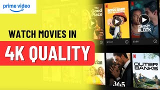 How to Watch Prime Video in HD Quality { Watch in 4K Quality }
