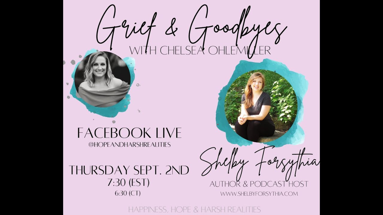 Grief & Goodbyes with Chelsea Ohlemiller: A Conversation with Author ...