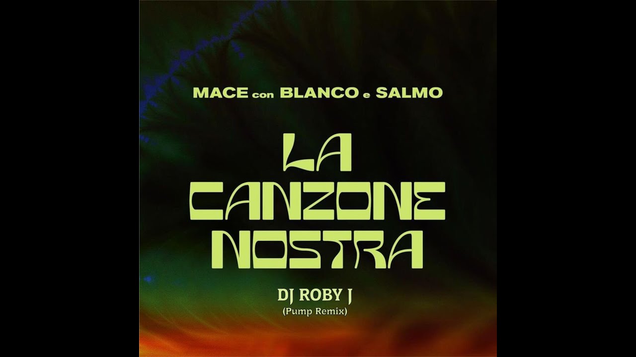 Mace Blanco Salmo - La canzone nostra (DJ Roby J Pump Remix) - YouTube