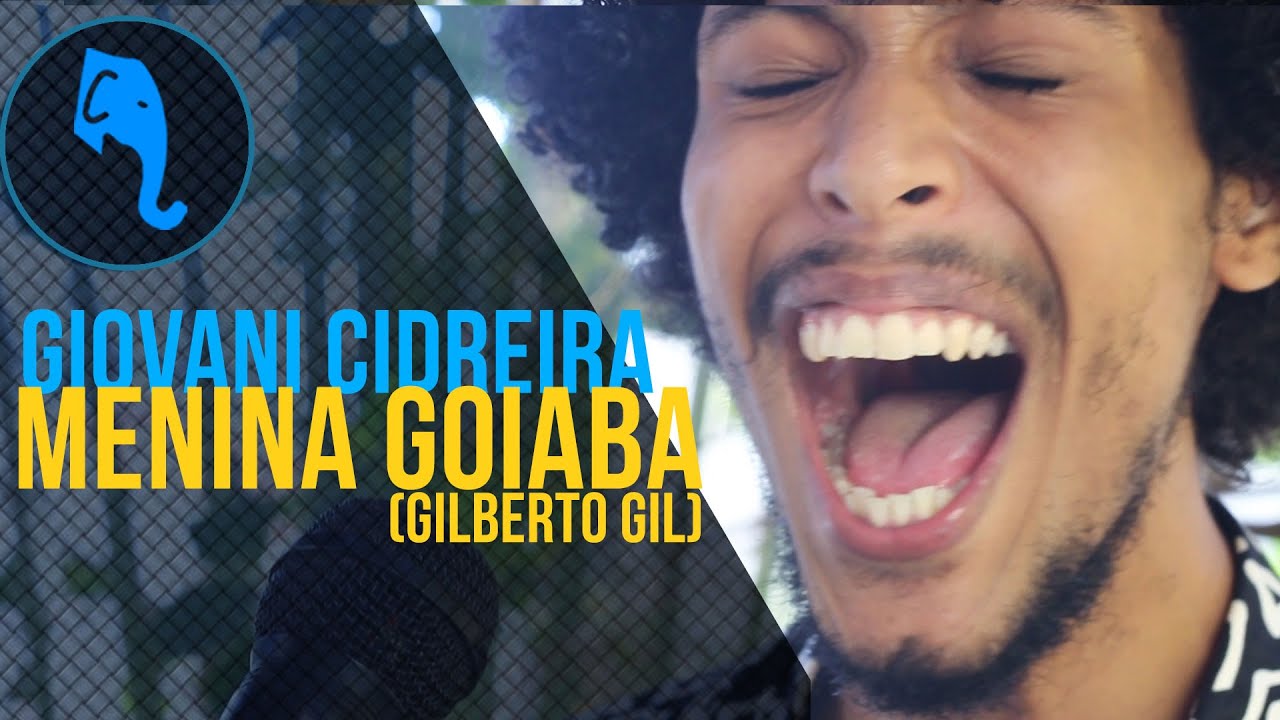 Giovani Cidreira - Menina Goiaba (Gilberto Gil) | ELEFANTE SESSIONS ...