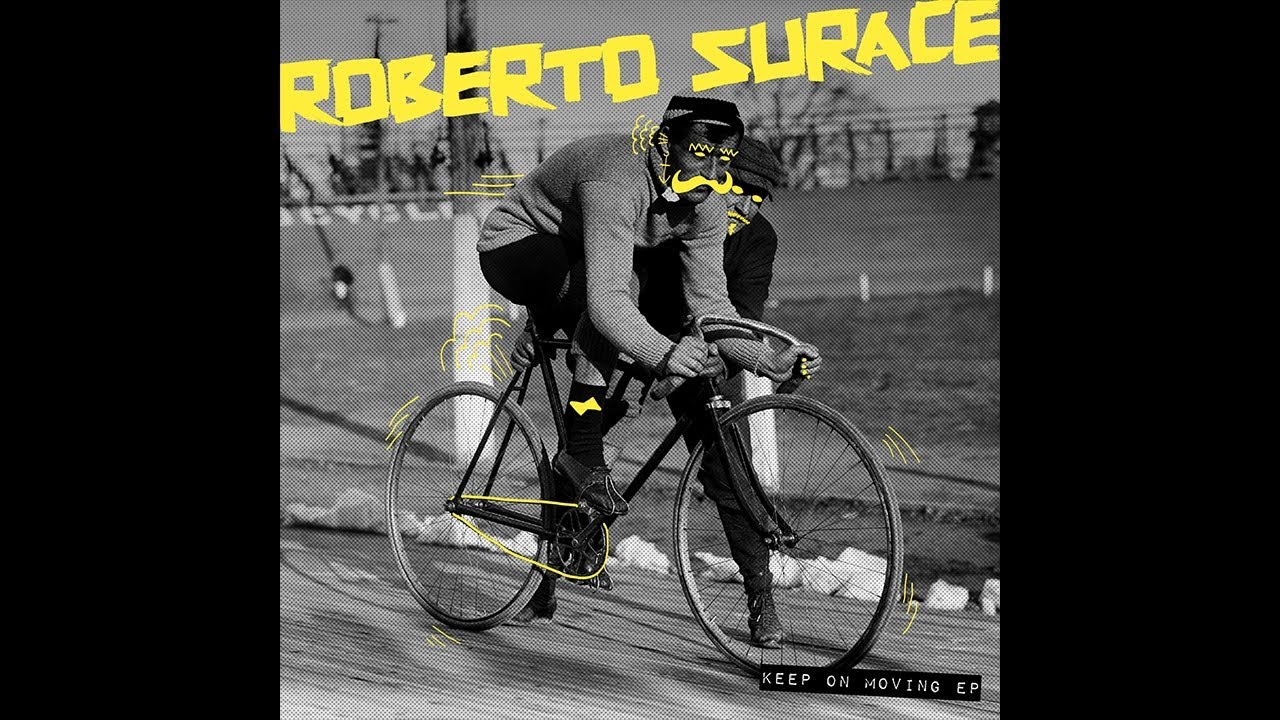 Roberto Surace - Keep On Moving [Snatch! Records] - YouTube