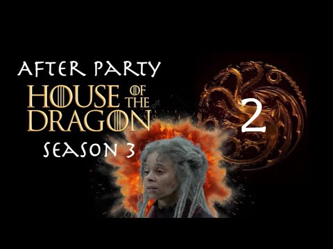 House of the Dragon Season 3 After Party, Episode 2