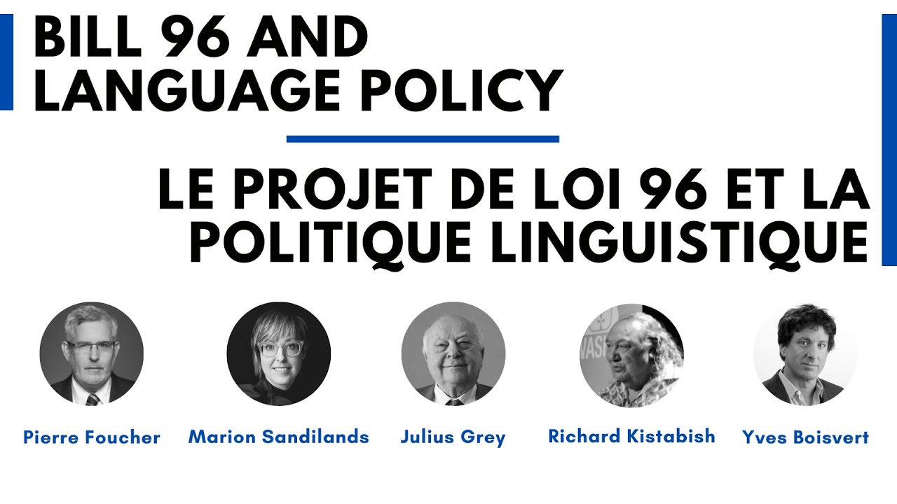 Bill 96 and Language Policy // Le projet de loi 96 et la politique ...