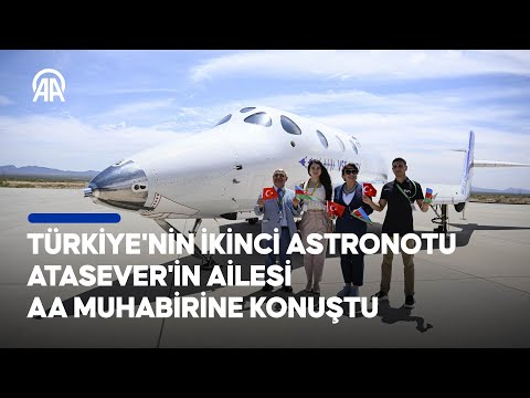 Türkiye'nin ikinci astronotu Atasever'in ailesi, tarihi uçuş sonrası duygularını paylaştı