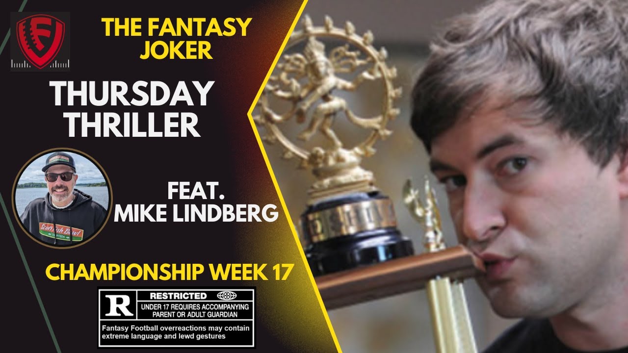 Thursday Thriller - Championship Week 17 Start/Sits Feat Mike Lindberg ...