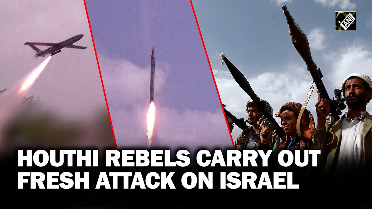 Yemen's Houthi rebels carry out fresh attack on Israel; Hezbollah warns ...