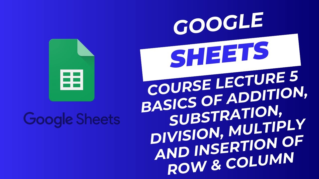 Google Sheets Course Lecture 5 - YouTube