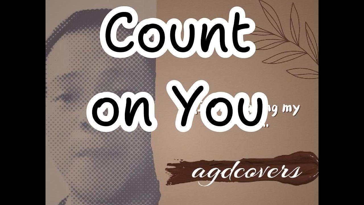Count On You (agdcovers) - YouTube