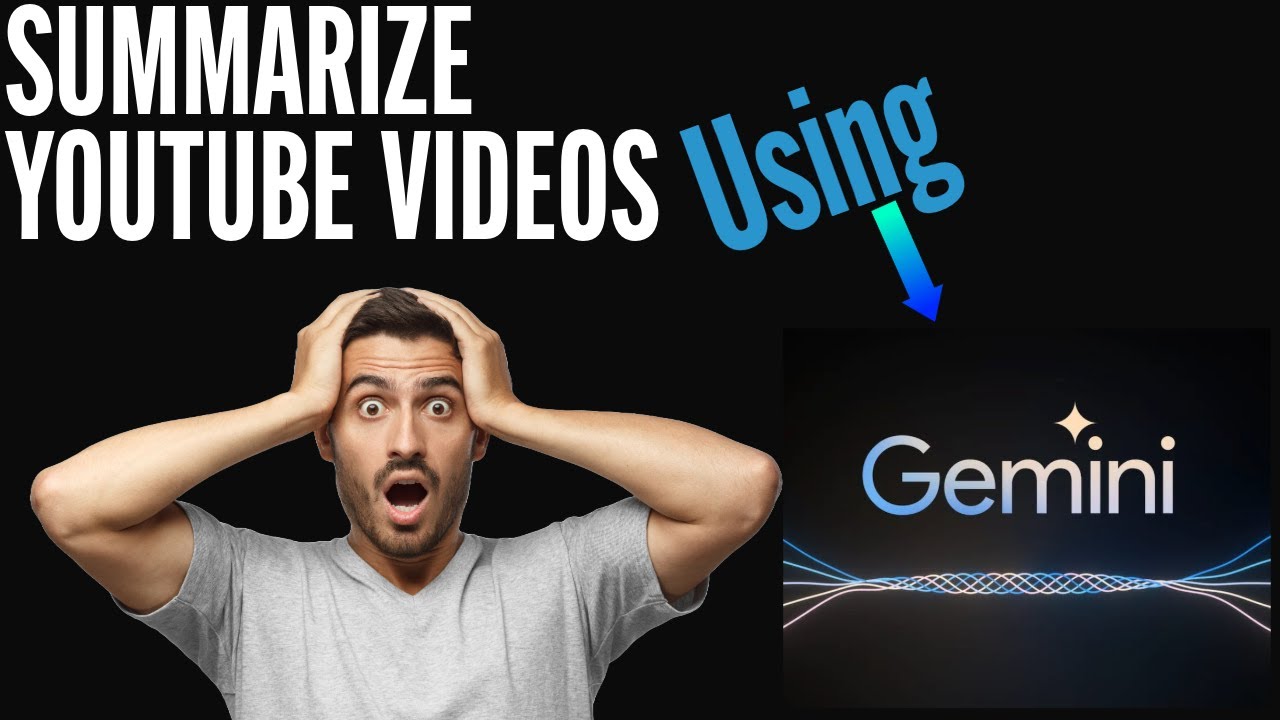 Learn How to Summarize YouTube Videos End-to-End with Google Gemini LLM ...