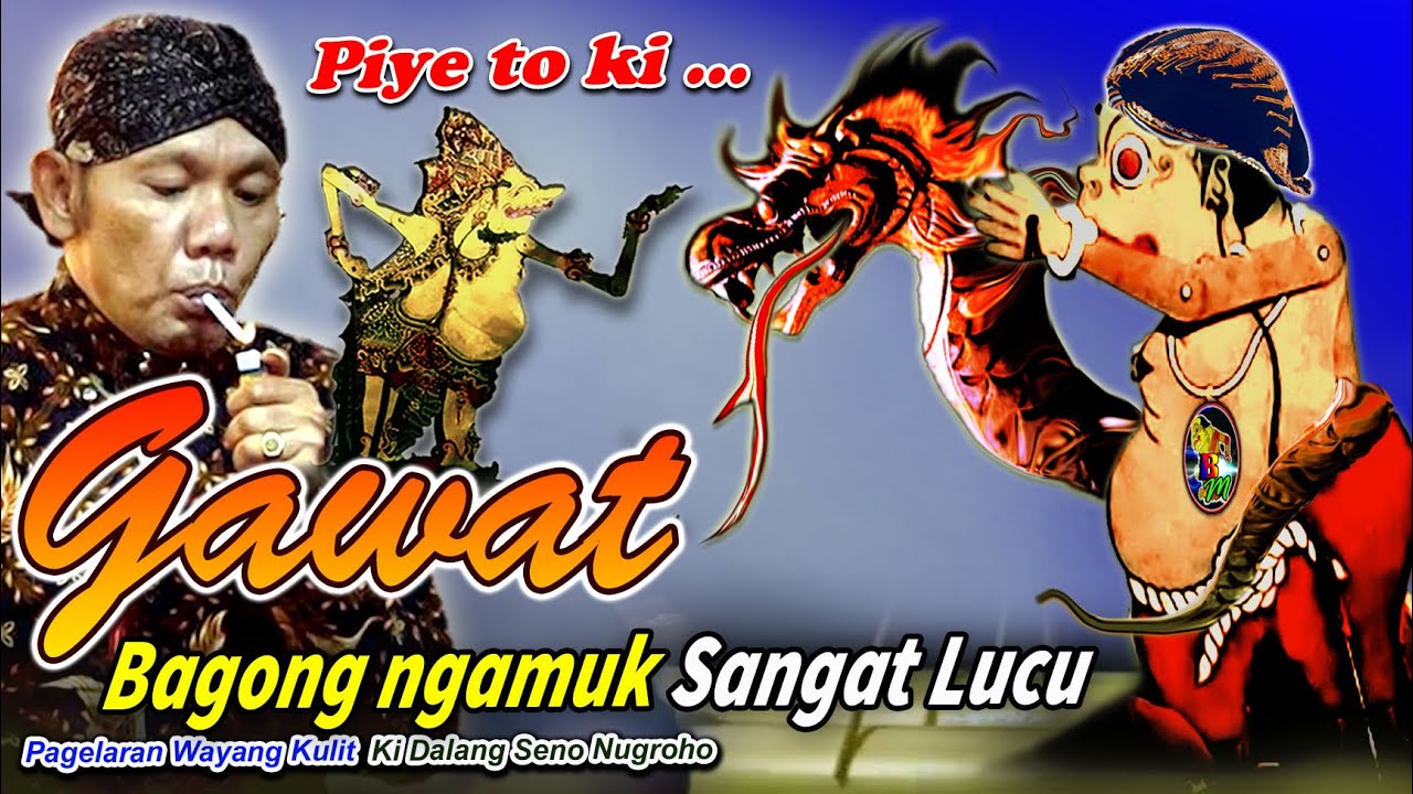 BAGONG NGAMUK NGAKU DEWO WAYANG KULIT KI DALANG SENO NUGROHO - YouTube