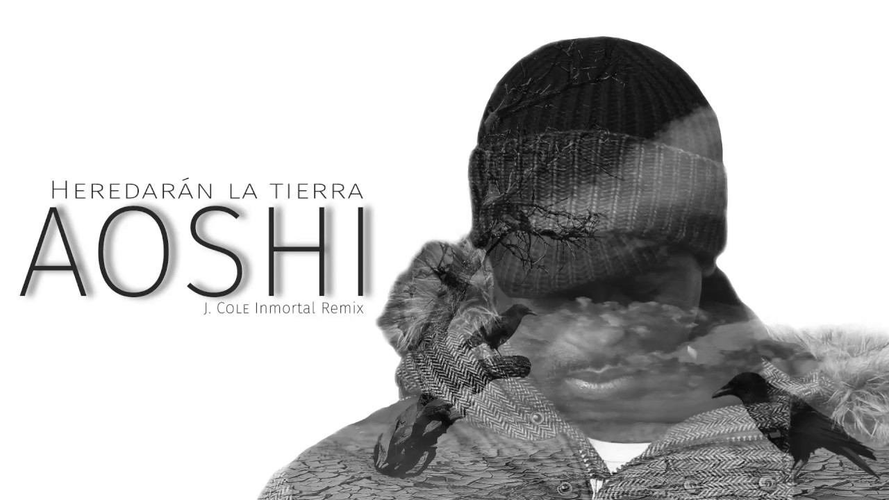 Aoshi - Heredarán la Tierra (J. Cole - Immortal Remix) - YouTube