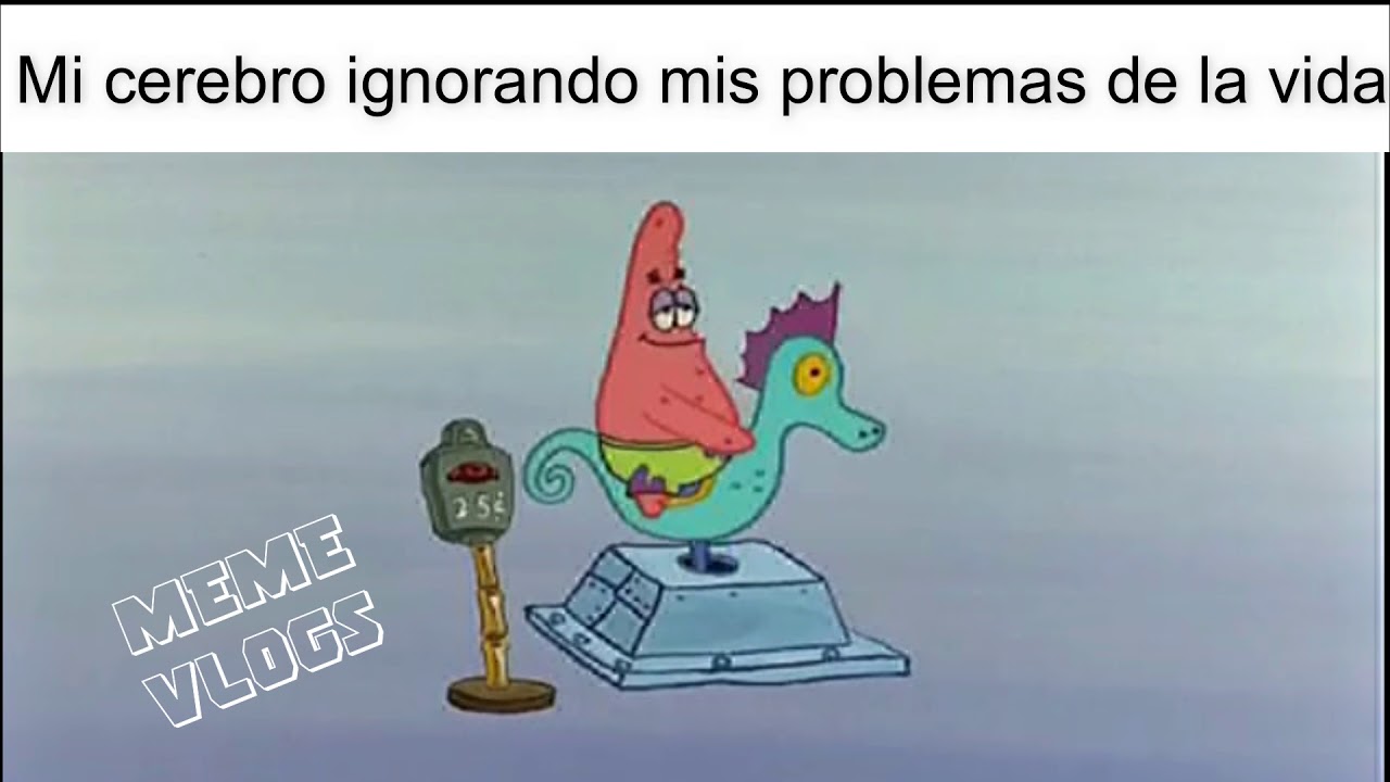 Mi cerebro ignorando mis problemas de la vida - Meme Vlogs - YouTube