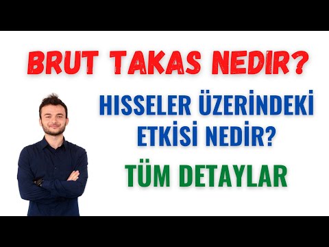 BRÜT TAKAS NEDİR? HİSSELER ÜZERİNDE ETKİLERİ NELERDİR?