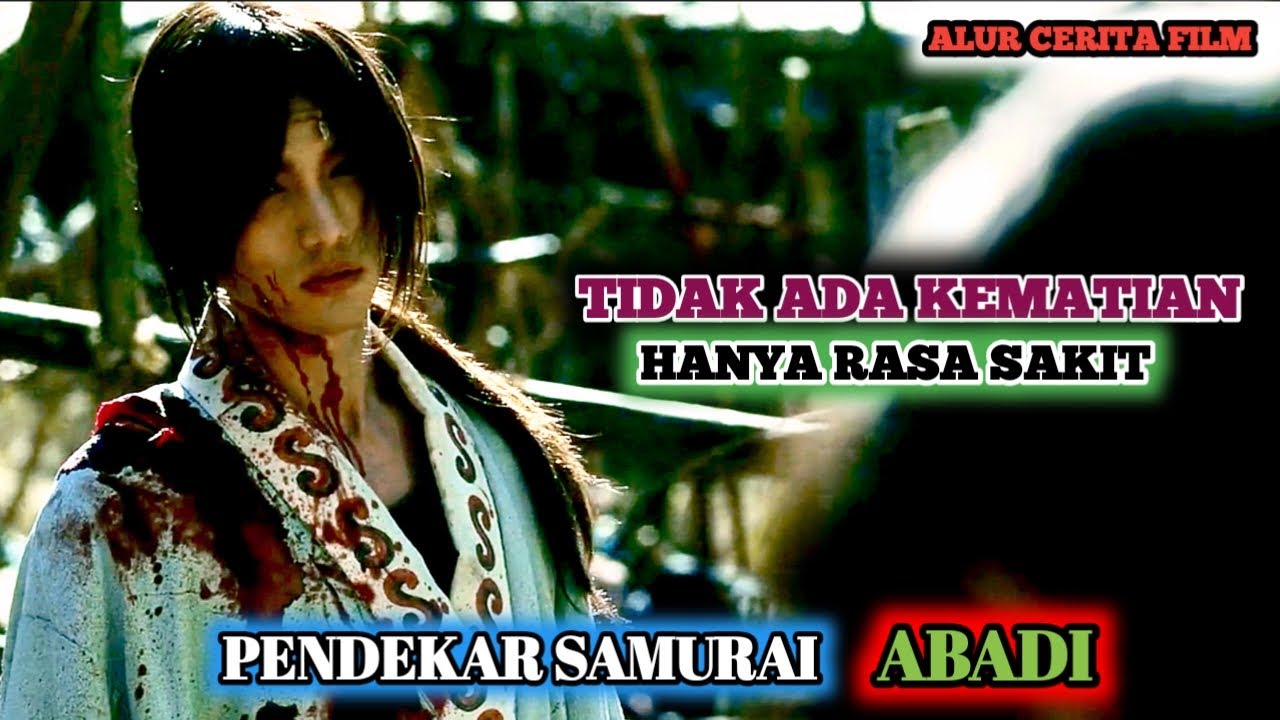 Pendekar Samurai Abadi, Tidak Ada Kematian Hanya Memiliki Rasa Sakit ...
