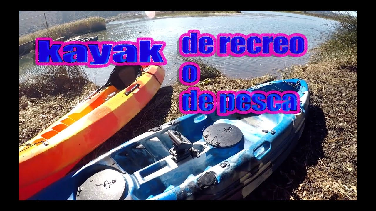 🔵 COMPARATIVA kayak de iniciación recreo y kayak de pesca - YouTube