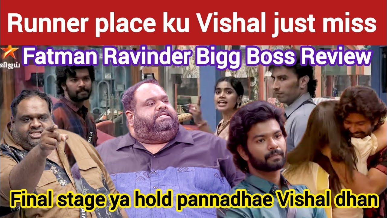 Vishal mass ah game aadhuna 🔥| Fatman Ravinder Bigg Boss Review ...