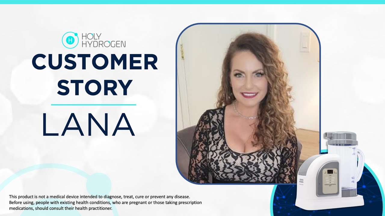Lana's Story - Lourdes Hydrofix Customer: What will molecular hydrogen ...