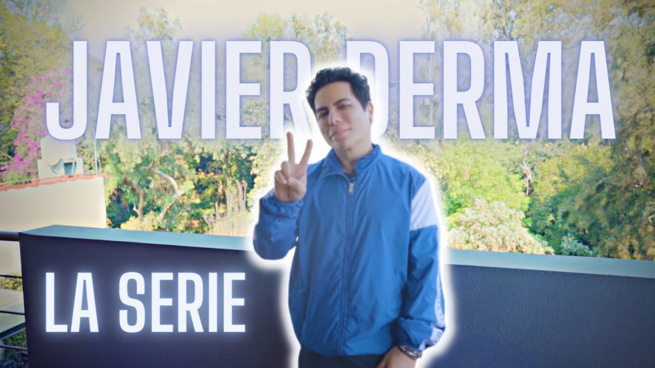 Inicia Javier Derma. La serie - YouTube