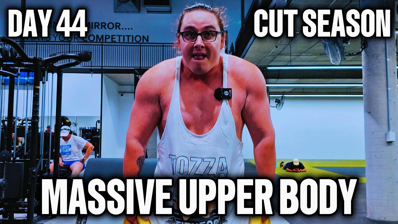 The Cut - Day 44 (Massive Upper Body Workout) - YouTube
