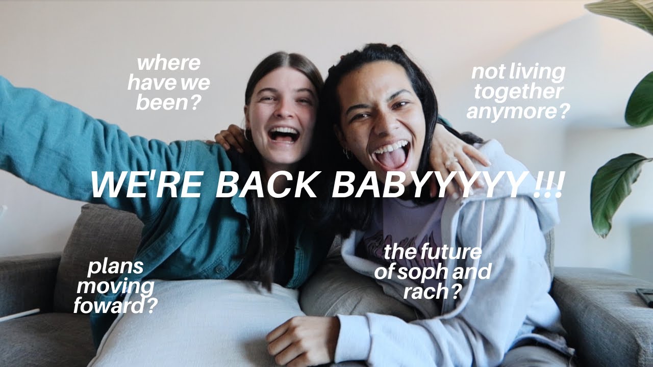 WE'RE BACK BABY! | SOPH + RACH - YouTube