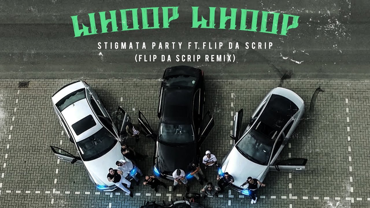 Stigmata Party ft. Flip Da Scrip - Whoop Whoop (Flip Da Scrip Remix ...