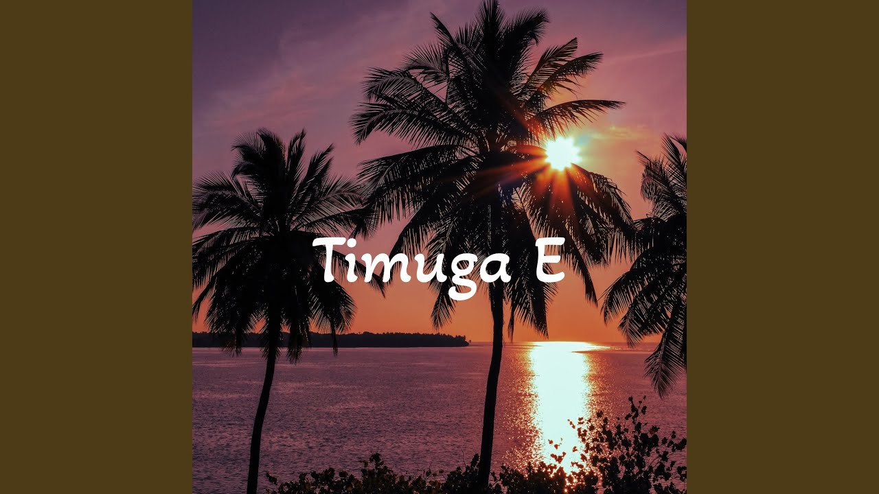 Timuga E - YouTube Music
