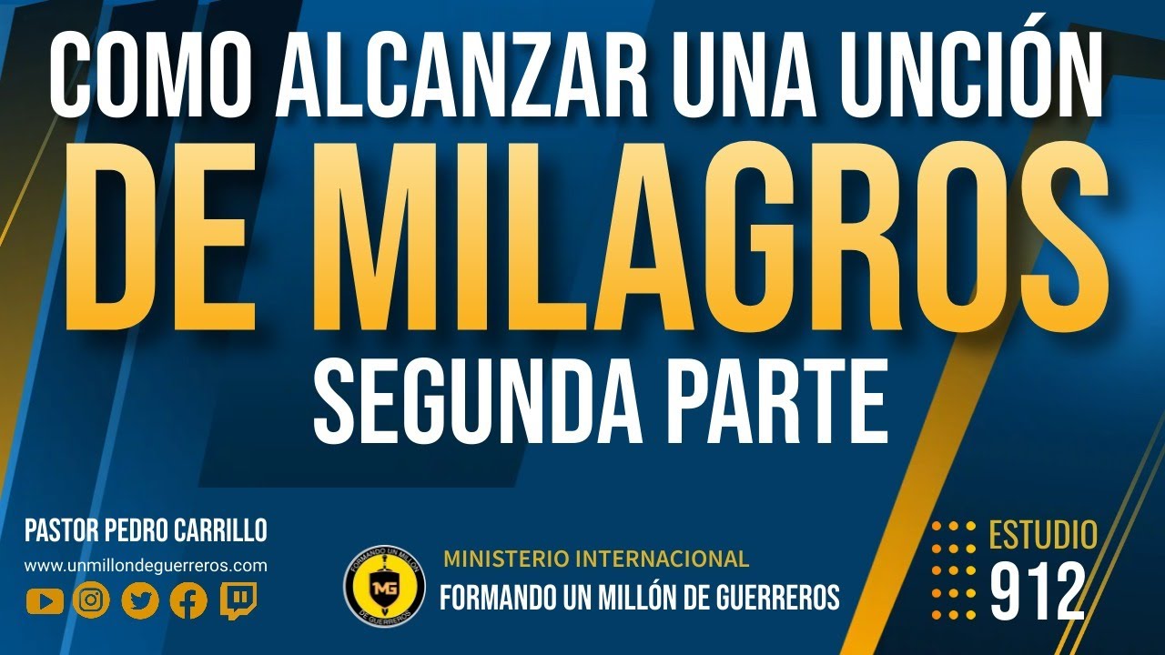 🔴 PEDRO CARRILLO 912 ♦️ "CÓMO ALCANZAR UNA UNCIÓN DE MILAGROS /PARTE 2 ...