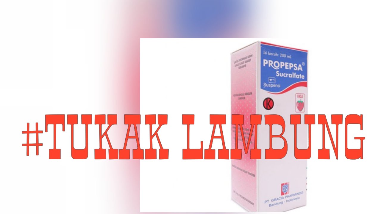 OBAT TUKAK LAMBUNG - PROPEPSA SUCRALFATE SUSPENSI - YouTube