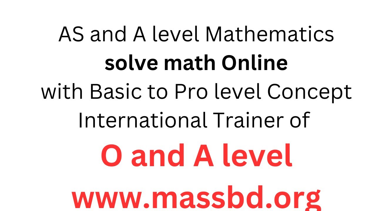AS and A level Mathematics | A LEVEL MATH | O LEVEL MATH | VIDEO 1 ...