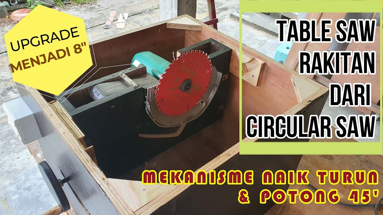 BONGKAR !!!!!!! TABLE SAW RAKITAN DARI CIRCULAR SAW || UPGRADE MENJADI ...
