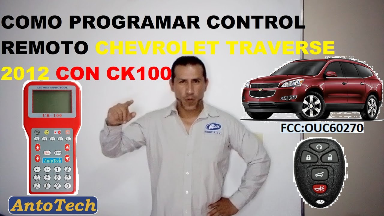 CHEVROLET TRAVERSE 2012 COMO PROGRAMAR CONTROL REMOTO CON ESCANER CK100 MASTER FCC ID OUC60270 ...