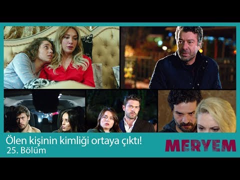 Ölen kişinin kimliği ortaya çıktı - Meryem 25. Bölüm