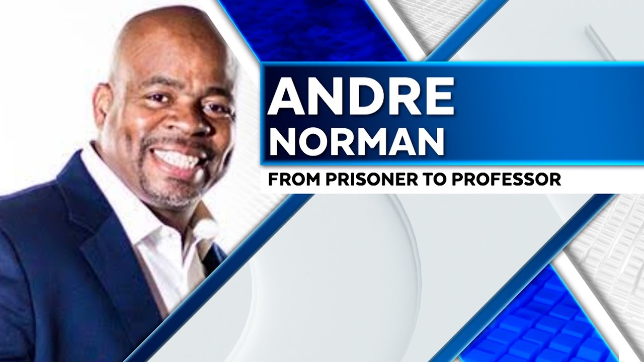 'First I Had to Tell Myself the Truth:' How Andre Norman Went From Prison to Harvard Professor ...