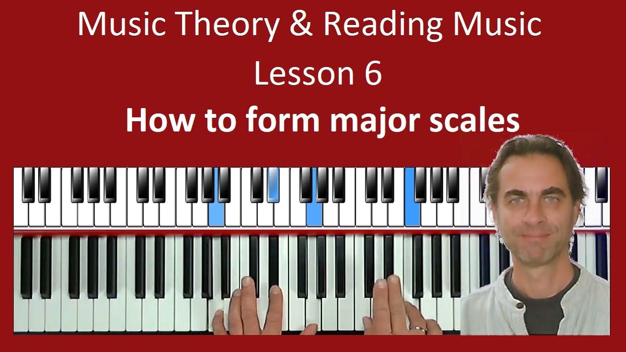Lesson 6 - Music Theory - How to form major scales - YouTube
