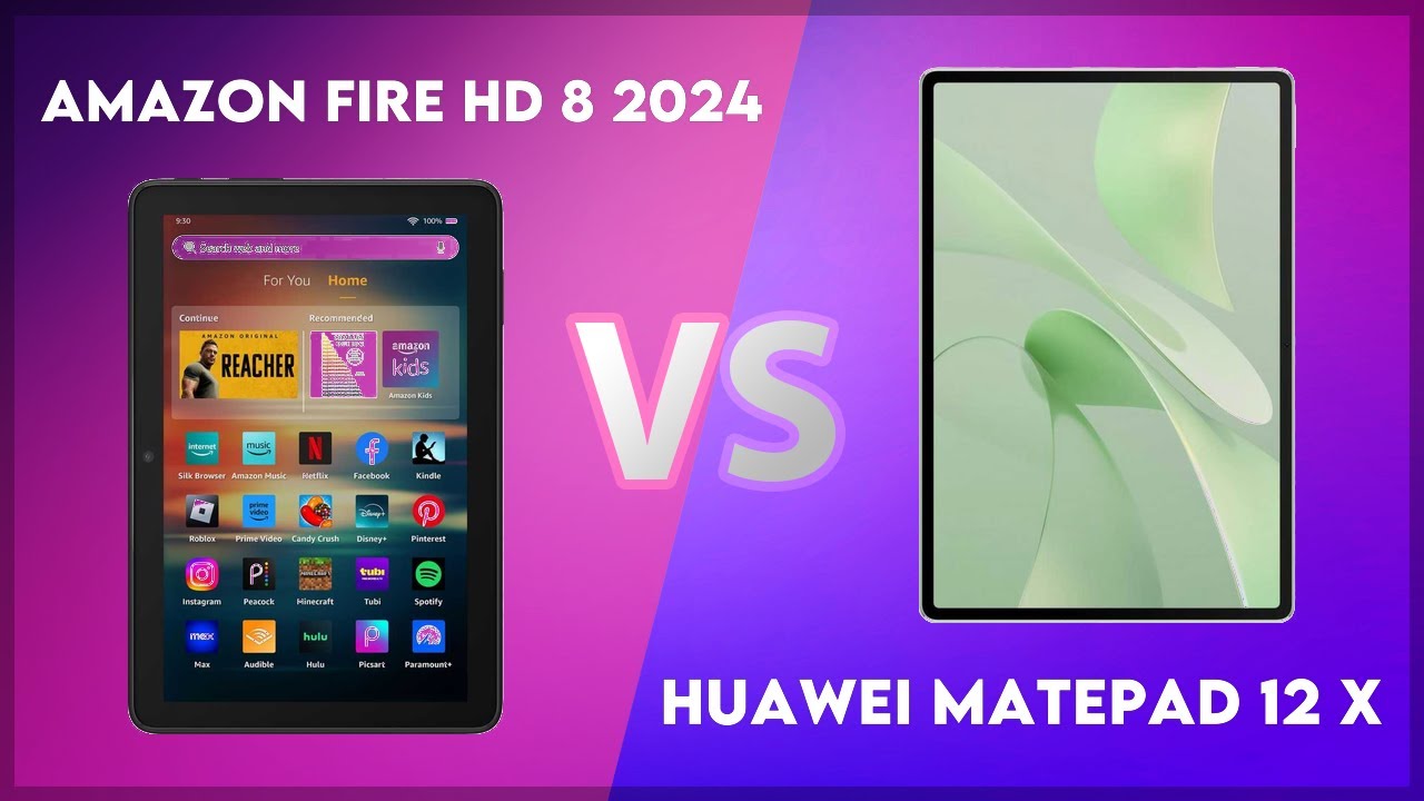 Amazon Fire HD 8 2024 vs Huawei MatePad 12 X Technical Comparison - YouTube