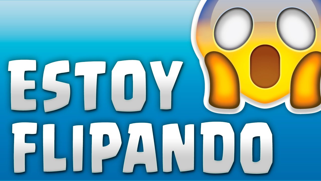 ESTOY FLIPANDO - YouTube