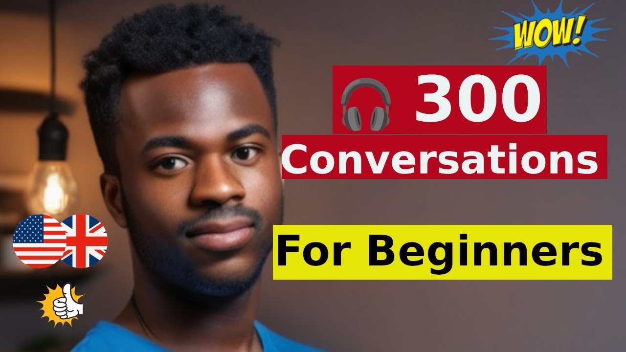 Conversation for Beginners 🎧 300 Conversations AMERICAN ENGLISH - YouTube