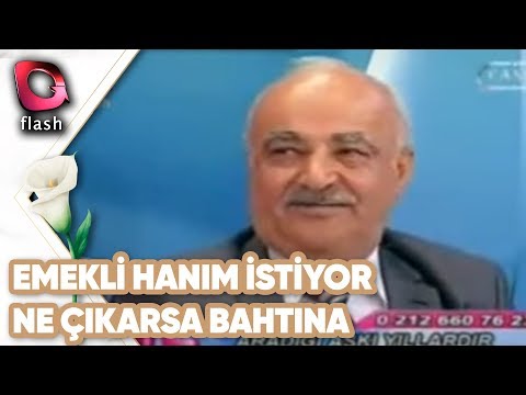 Emekli Hanım İstiyorum | Ne Çıkarsa Bahtına