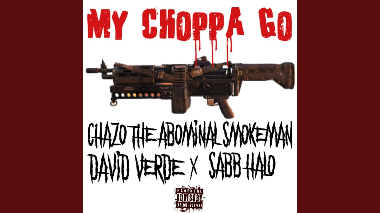 My Choppa Go (feat. David Verde & Sabb Halo) - YouTube