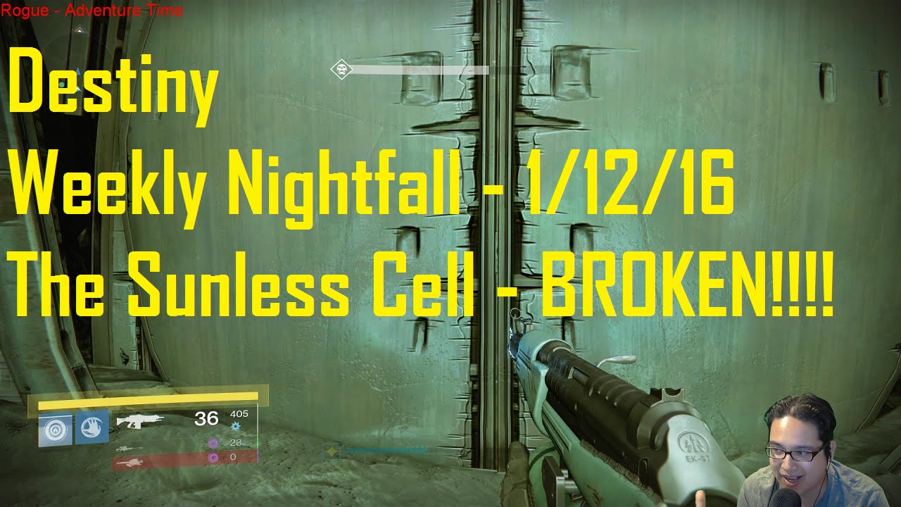 Destiny: WEEKLY NIGHTFALL - 1/12/16 - The Sunless Cell - BROKEN - YouTube