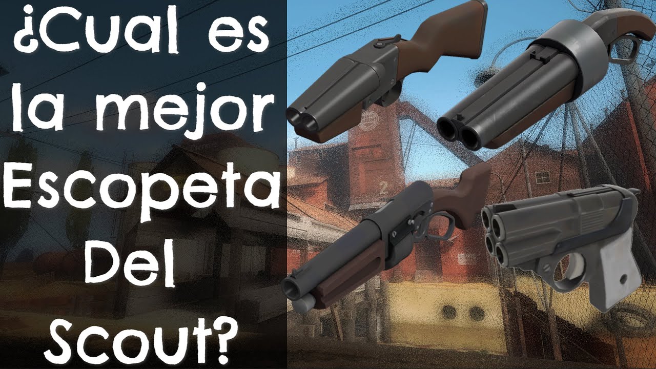 TF2- ¿Cual es la mejor Escopeta del Scout? - YouTube