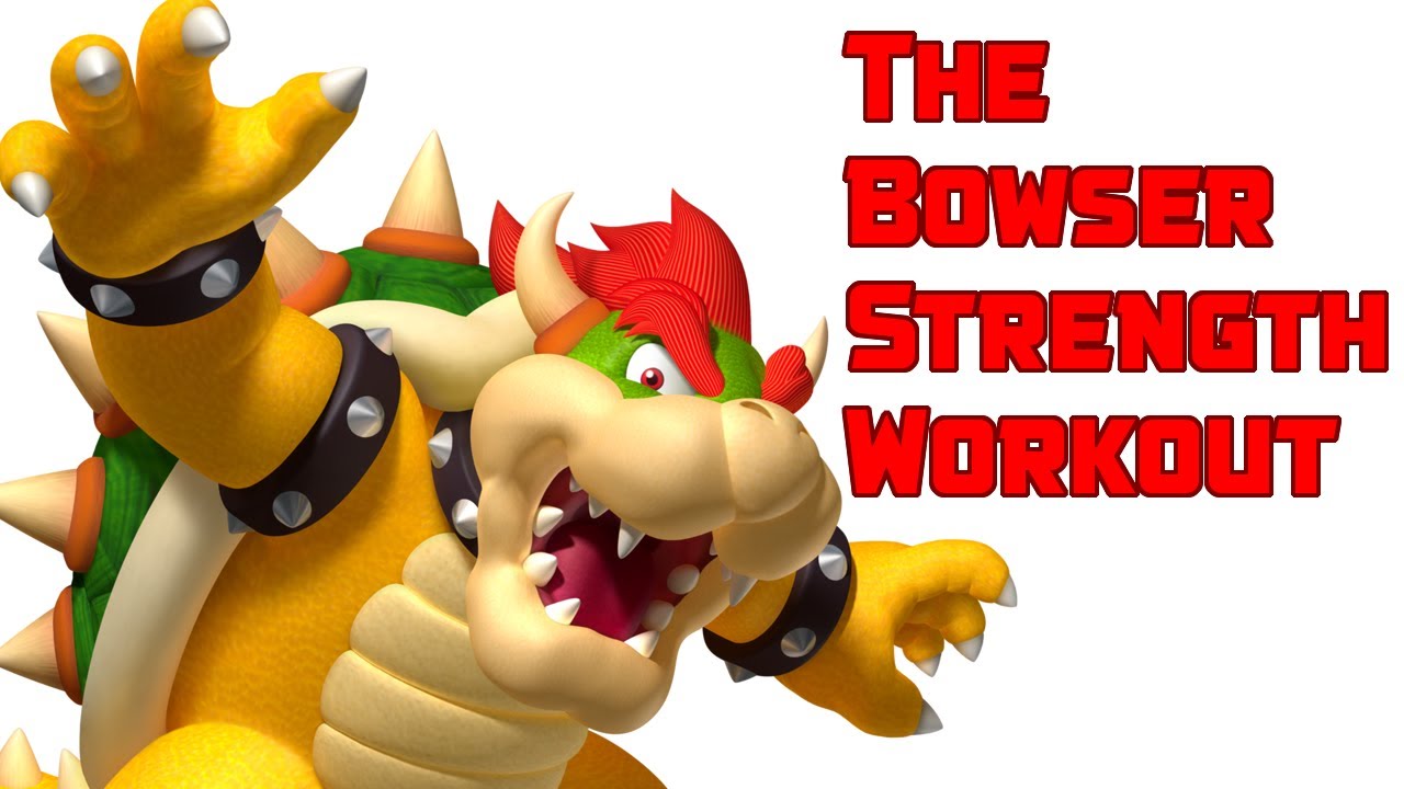 The Bowser Strength Workout - YouTube