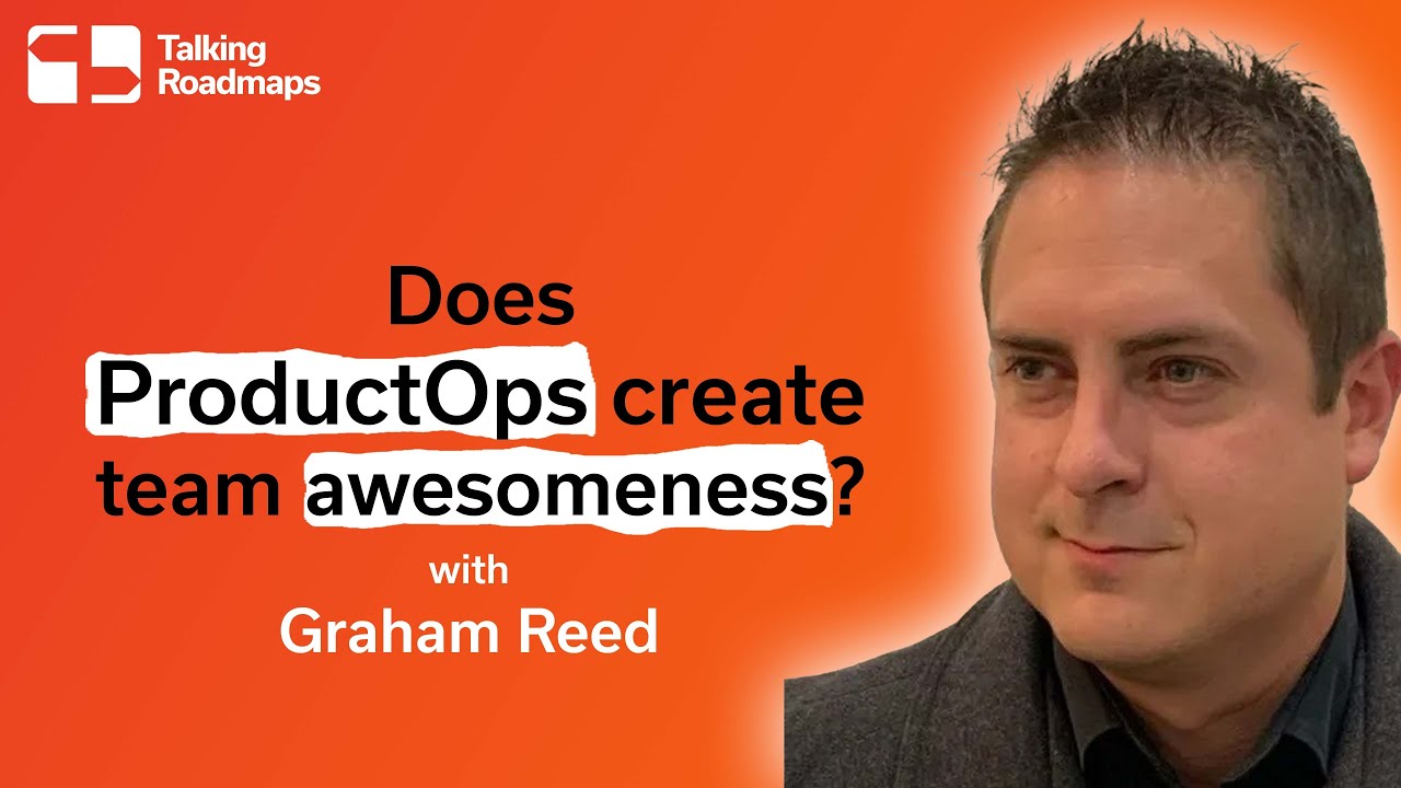 Does ProductOps create team awesomeness? - Graham Reed - YouTube
