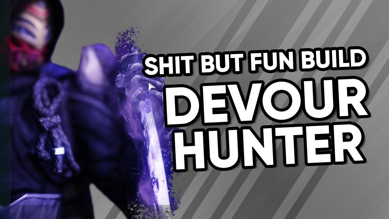 Shit but Fun Build - Hunter Devour | Destiny 2 - YouTube