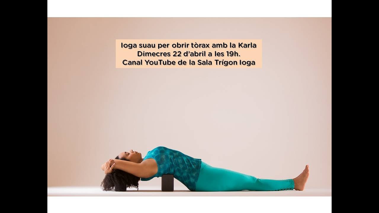 Sessió de Ioga suau i obertura de tòrax amb la Karla 22 abril - YouTube